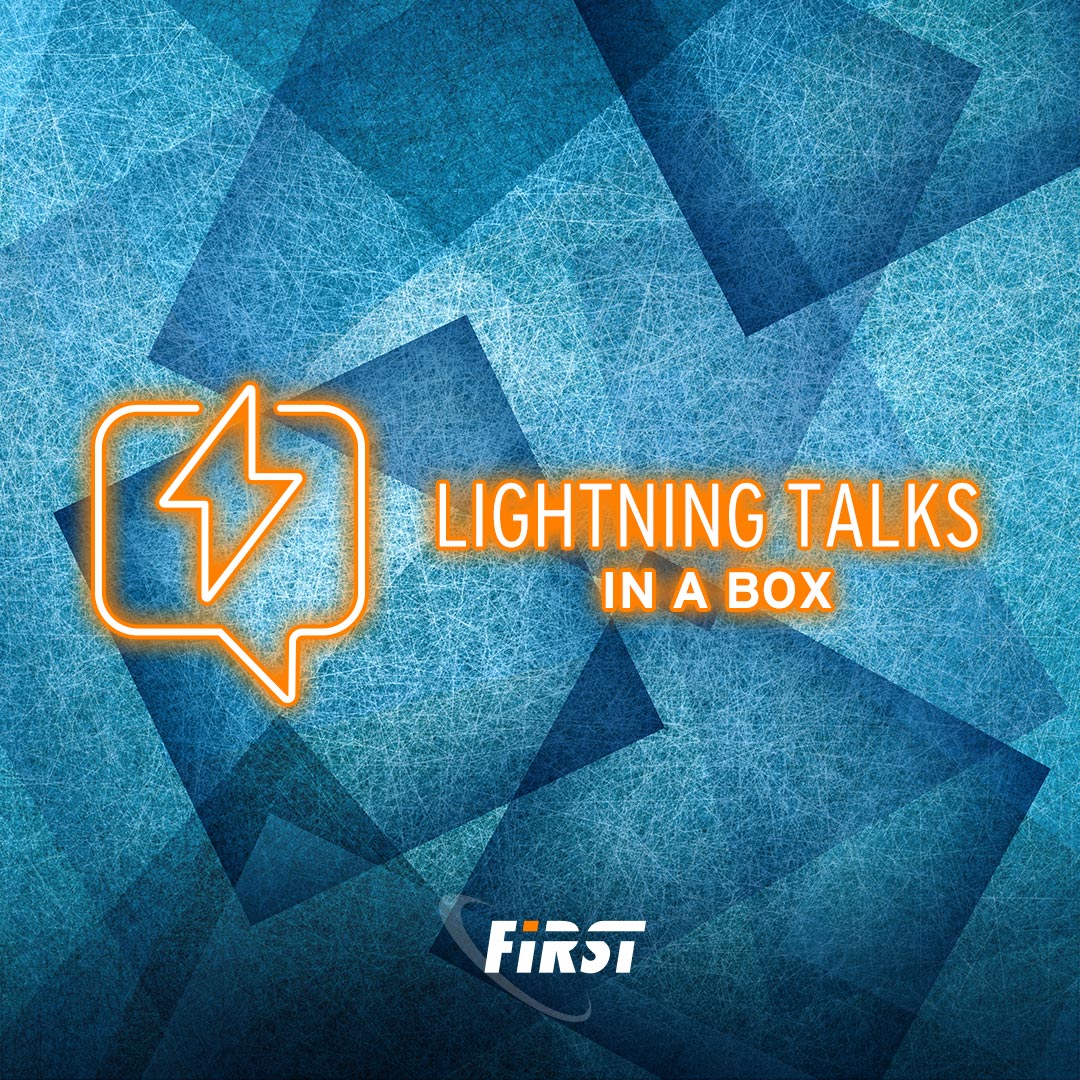 FIRST 2nd Regional Virtual Lightning Talk Session