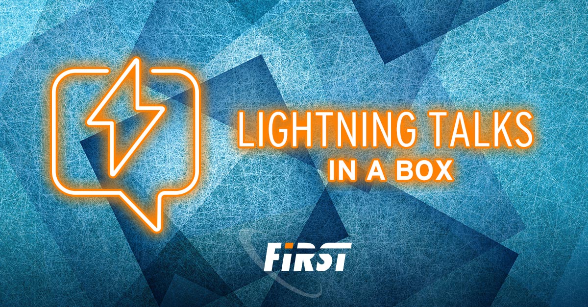 FIRST 1st Regional Virtual Lightning Talk Session